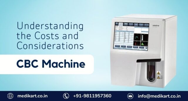 cbc machine price: Understanding the Costs and Considerations